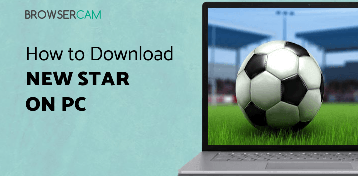 New Star Manager for PC - How to Install on Windows PC, Mac