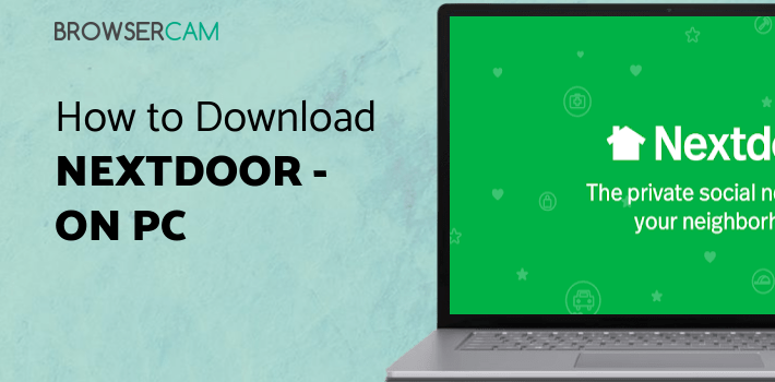 Nextdoor - Local neighborhood news & classifieds for PC - How to ...