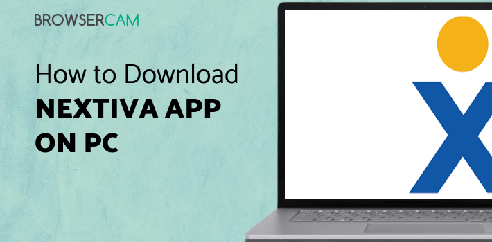 Nextiva App for PC - How to Install on Windows PC, Mac