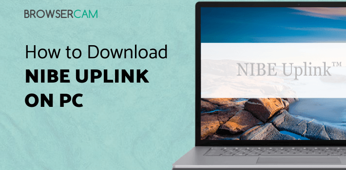 NIBE Uplink for PC - How to Install on Windows PC, Mac