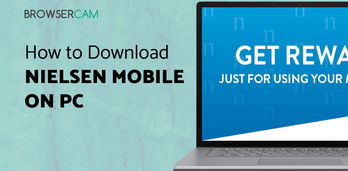 Nielsen Mobile App for PC - How to Install on Windows PC, Mac