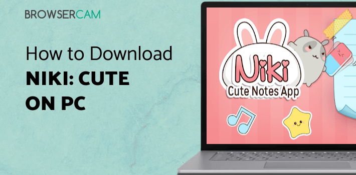 Niki: Cute Notes App for PC - How to Install on Windows PC, Mac