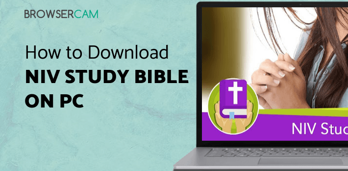 NIV Study Bible for PC - How to Install on Windows PC, Mac