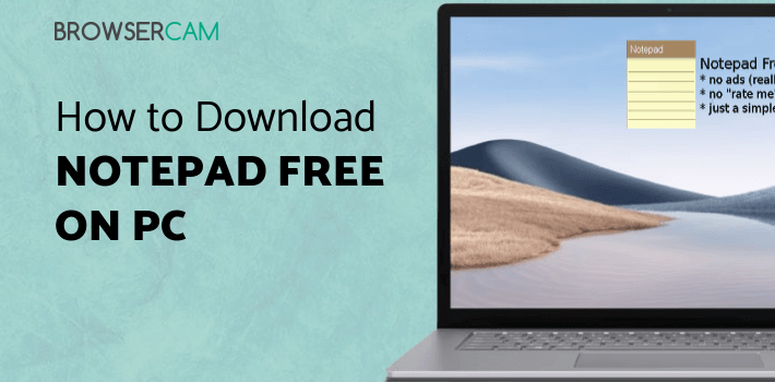 Notepad Free for PC - How to Install on Windows PC, Mac