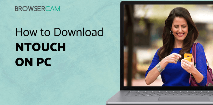 ntouch for PC - How to Install on Windows PC, Mac