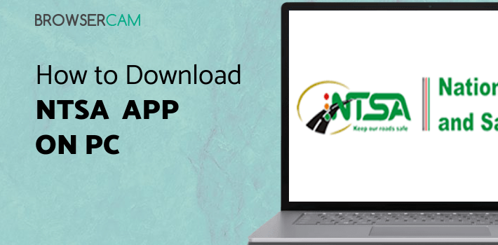 NTSA APP for PC - How to Install on Windows PC, Mac