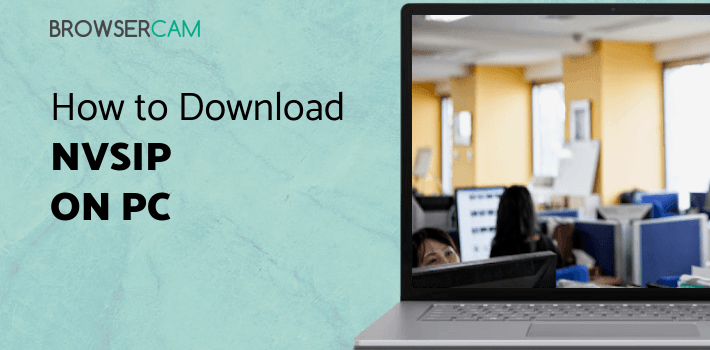 NVSIP for PC - How to Install on Windows PC, Mac