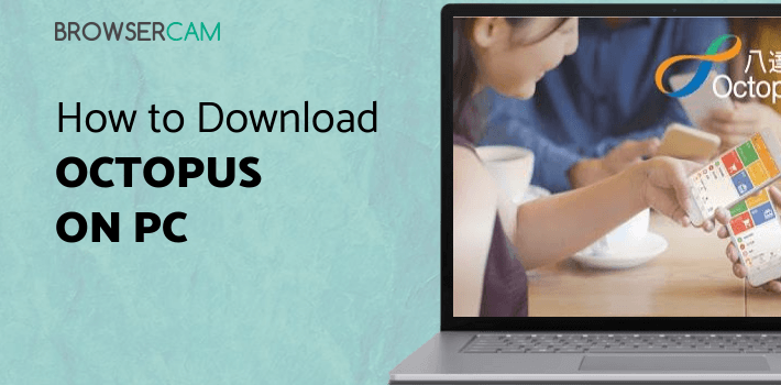 Octopus for PC - How to Install on Windows PC, Mac