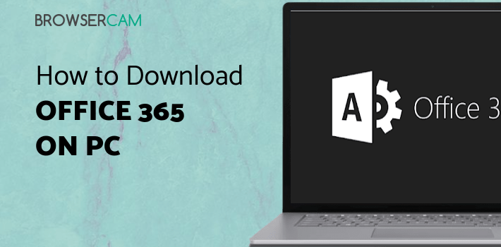 Office 365 Admin for PC - How to Install on Windows PC, Mac