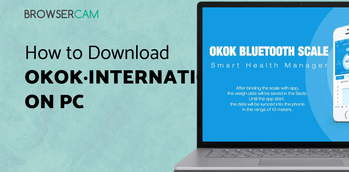 OKOK·International for PC - How to Install on Windows PC, Mac