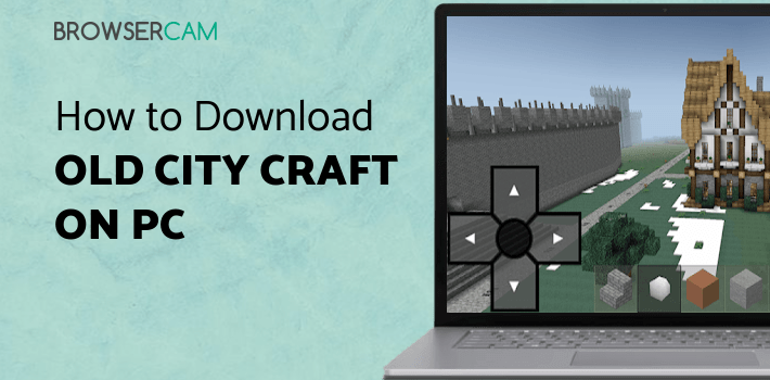 Old City Craft for PC - How to Install on Windows PC, Mac