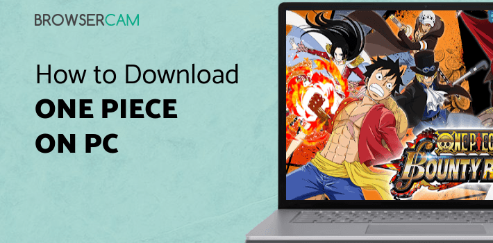 ONE PIECE Bounty Rush for PC - How to Install on Windows PC, Mac