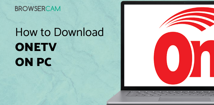 OneTV for PC - How to Install on Windows PC, Mac