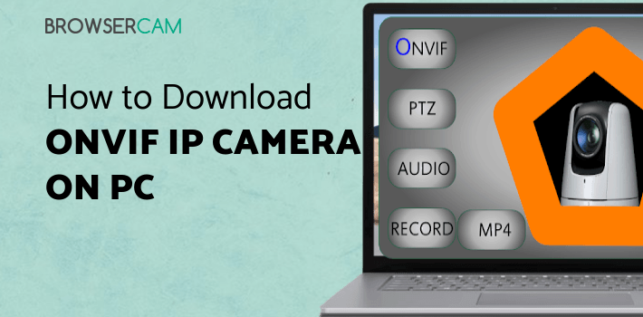 ONVIF IP Camera Monitor (Onvifer) for PC - How to Install on Windows PC ...