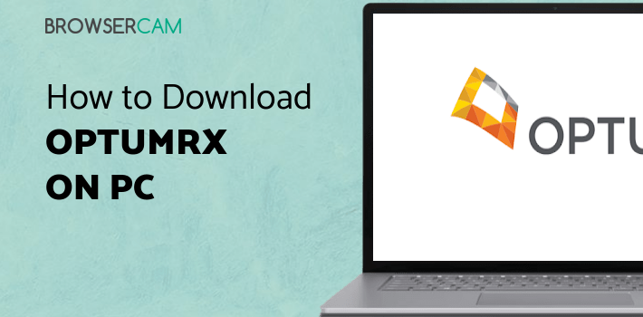 OptumRx for PC - How to Install on Windows PC, Mac