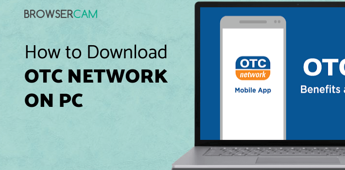 OTC Network for PC - How to Install on Windows PC, Mac