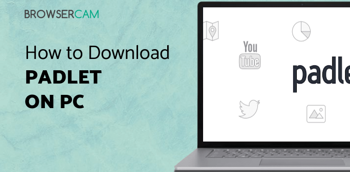 Padlet for PC - How to Install on Windows PC, Mac