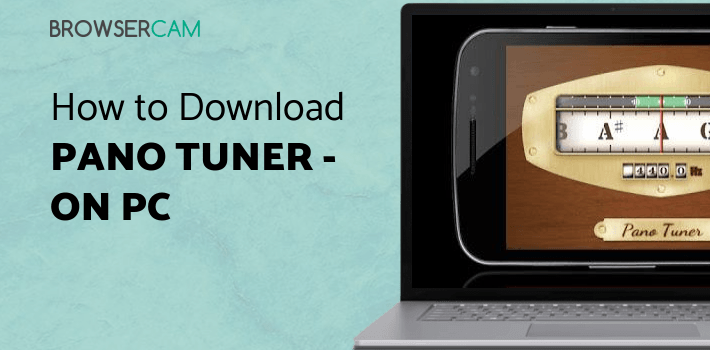 Pano Tuner - Chromatic Tuner for PC - How to Install on Windows PC, Mac