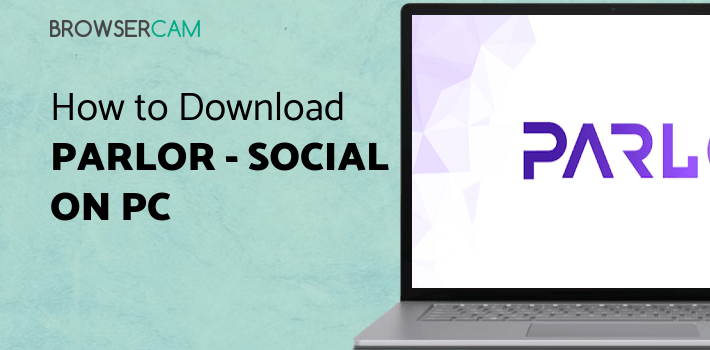 Parlor - Social Talking App for PC - How to Install on Windows PC, Mac
