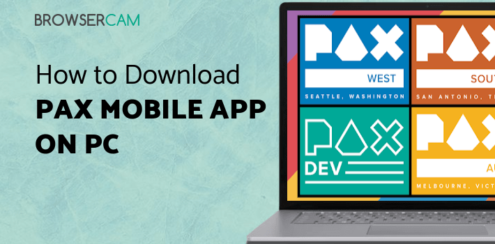 PAX Mobile App for PC - How to Install on Windows PC, Mac