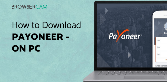 Payoneer – Global Payments Platform for PC - How to Install on Windows ...