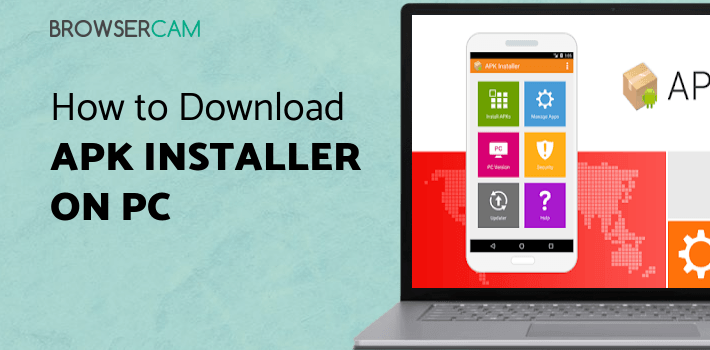 APK Installer for PC - How to Install on Windows PC, Mac
