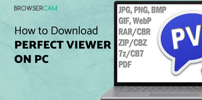 Perfect Viewer for PC - How to Install on Windows PC, Mac