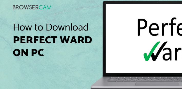 Perfect Ward for PC - How to Install on Windows PC, Mac