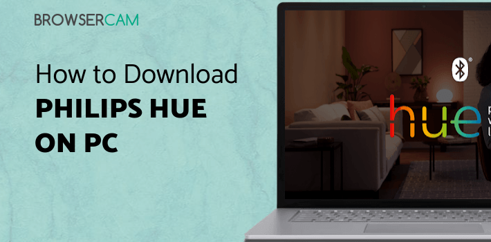 Philips Hue Bluetooth for PC - How to Install on Windows PC, Mac
