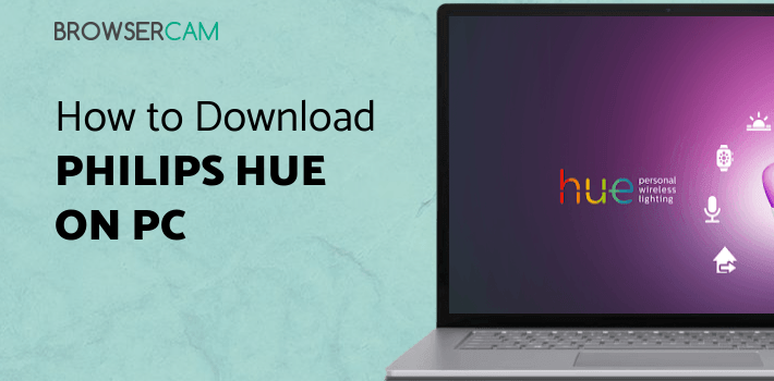 Philips Hue for PC - How to Install on Windows PC, Mac