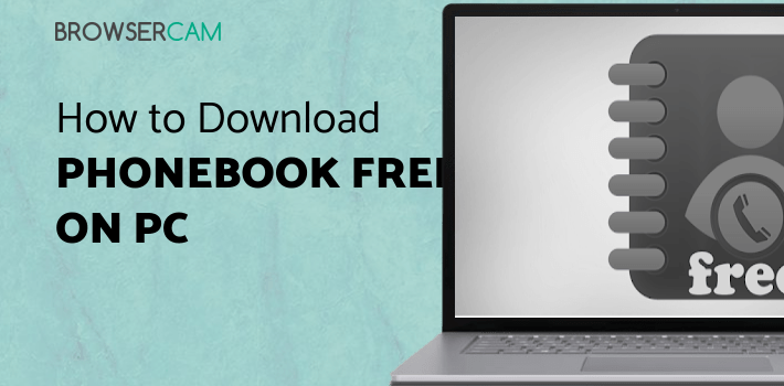 Phonebook free for PC - How to Install on Windows PC, Mac