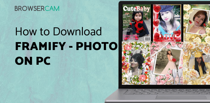 Framify - Photo Frame Editor with Picture Effects for PC - How to ...