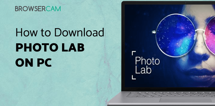 Photo Lab Picture Editor: face effects, art frames for PC - How to ...