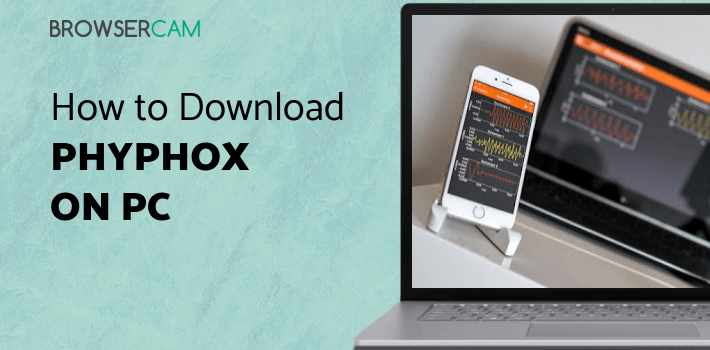 phyphox for PC - How to Install on Windows PC, Mac