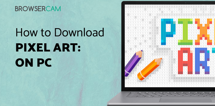 Pixel Art: Color by Number Game for PC - How to Install on Windows PC, Mac