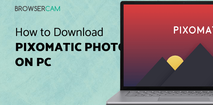 Pixomatic photo editor for PC - How to Install on Windows PC, Mac
