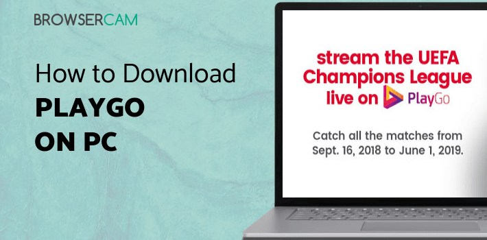 PlayGo for PC - How to Install on Windows PC, Mac