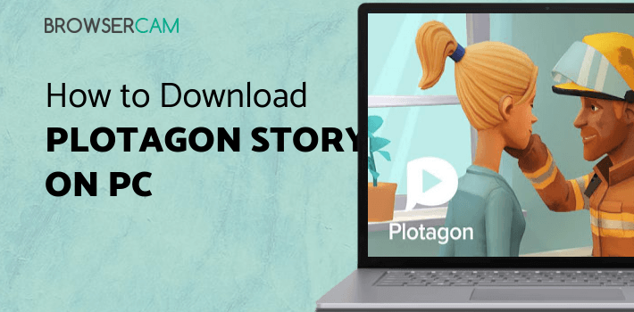Plotagon Story for PC - How to Install on Windows PC, Mac