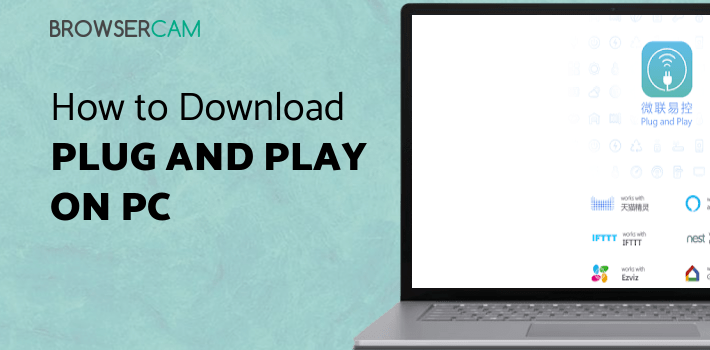 Plug and Play for PC - How to Install on Windows PC, Mac