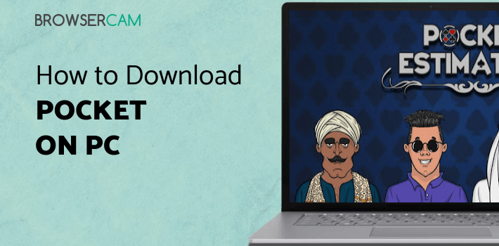 Pocket Estimation for PC - How to Install on Windows PC, Mac