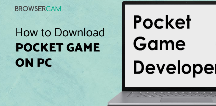 Pocket Game Developer Beta for PC - How to Install on Windows PC, Mac