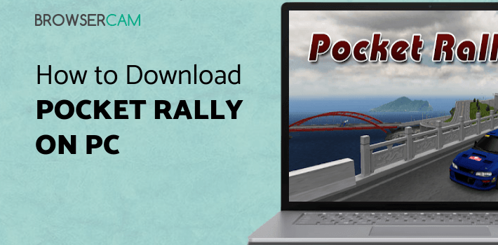 Pocket Rally LITE for PC - How to Install on Windows PC, Mac