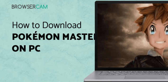 Pokémon Masters EX for PC - How to Install on Windows PC, Mac