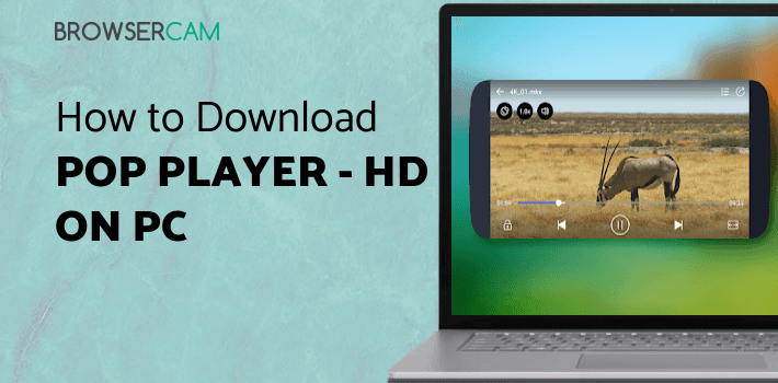 POP Player - HD Video Player for PC - How to Install on Windows PC, Mac