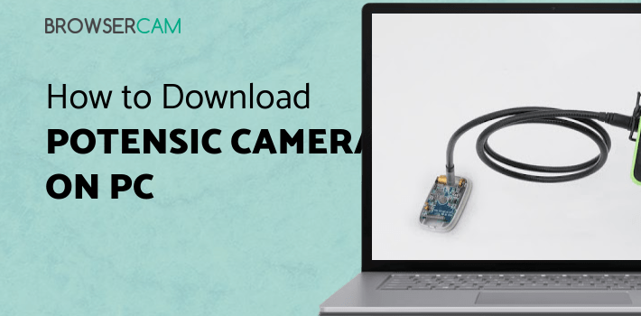Potensic Camera for PC - How to Install on Windows PC, Mac