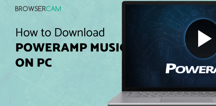 Poweramp Music Player (Trial) for PC - How to Install on Windows PC, Mac