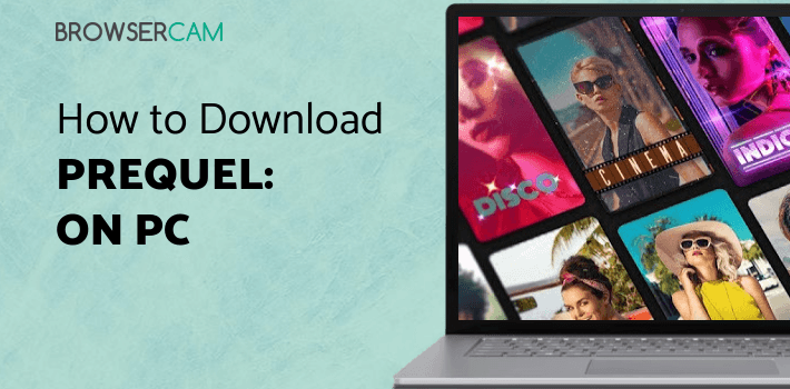 PREQUEL: Effects, Filters & Editing for PC - How to Install on Windows ...