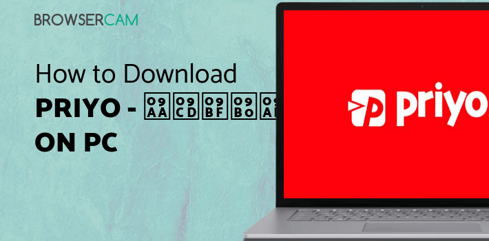 Priyo - প্রিয় for PC - How to Install on Windows PC, Mac
