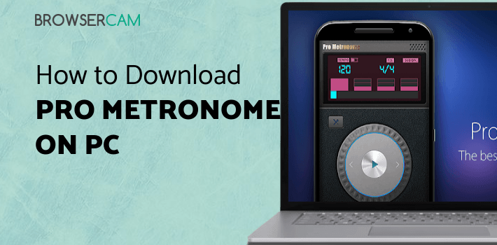 Pro Metronome for PC - How to Install on Windows PC, Mac