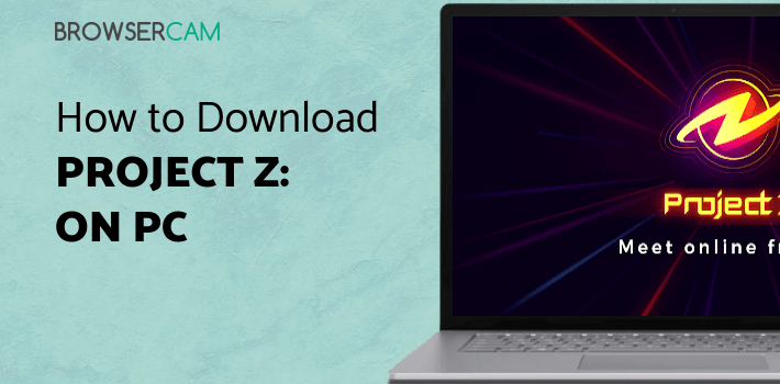 Project Z: Chat, Roleplay and Make new friends for PC - How to Install ...